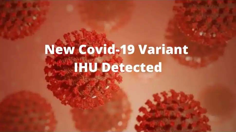 New variant Covid-19 'IHU' discovered in France, more infectious than ...